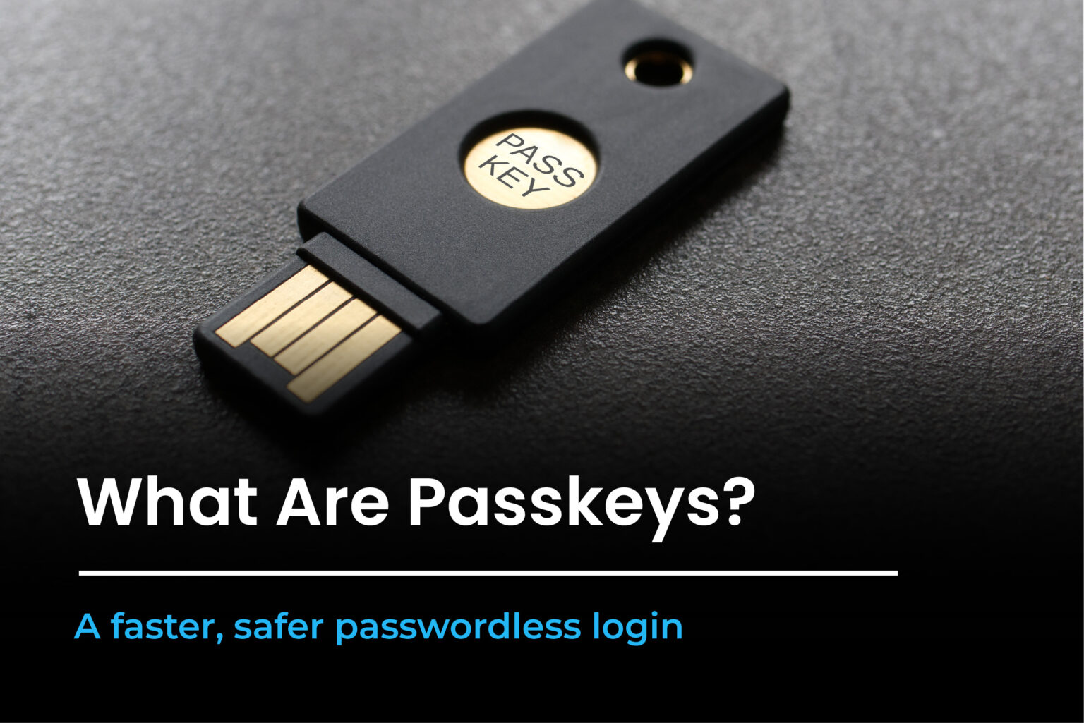 What Are Passkeys? Guide to Secure Passwordless Login