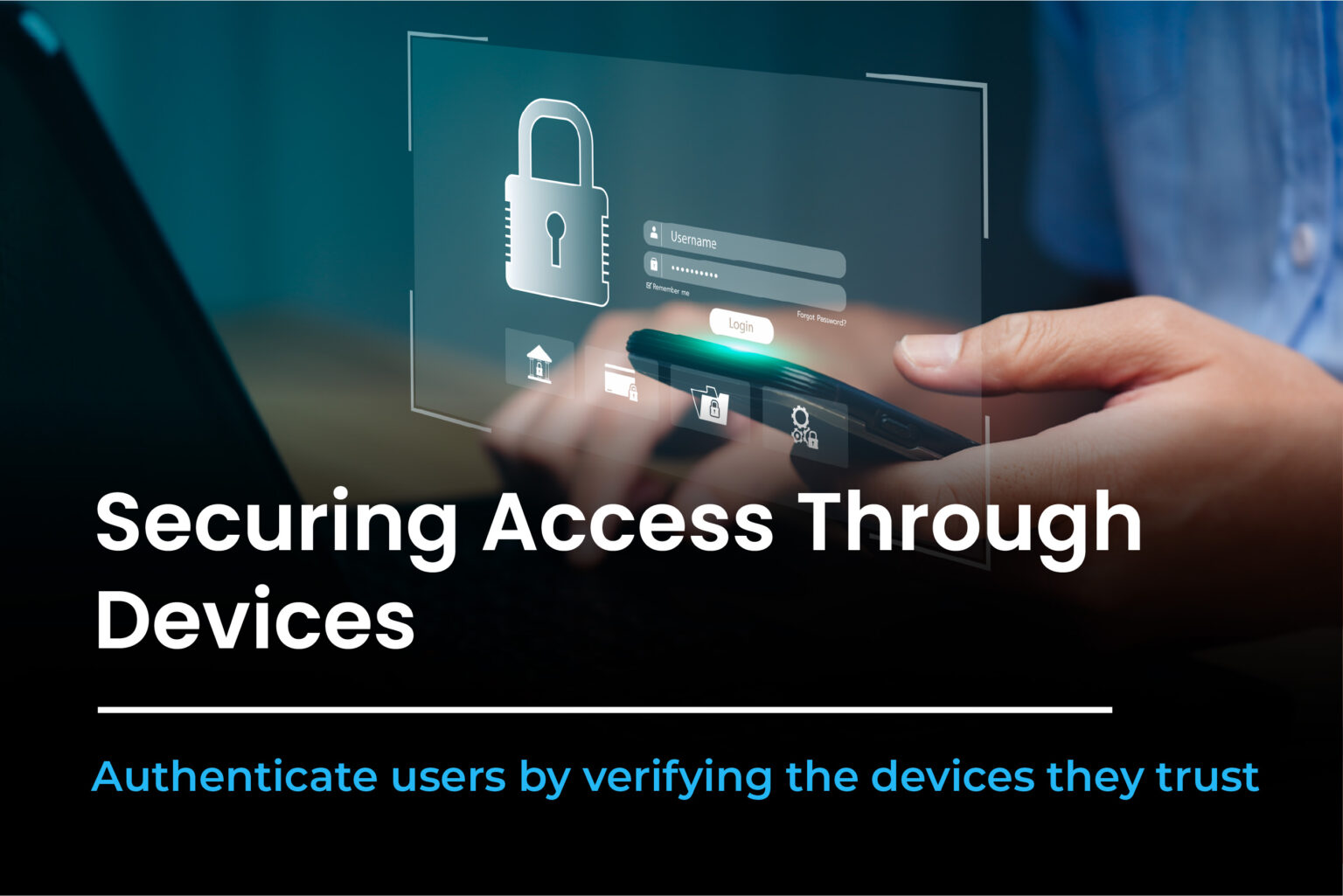 What Is Device Authentication? A Complete 2025 Guide