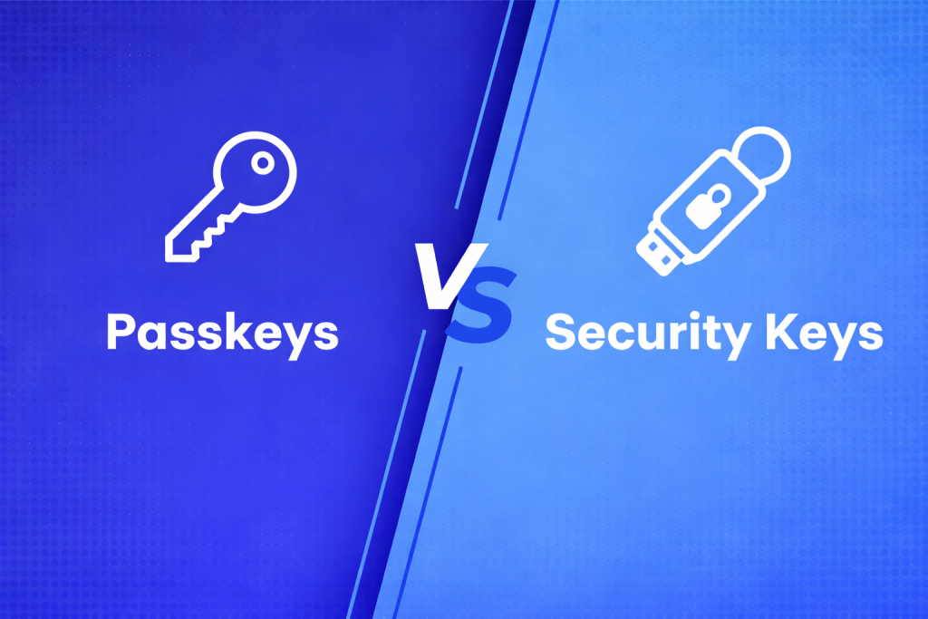Passkeys vs. Security Keys: Understanding the Difference